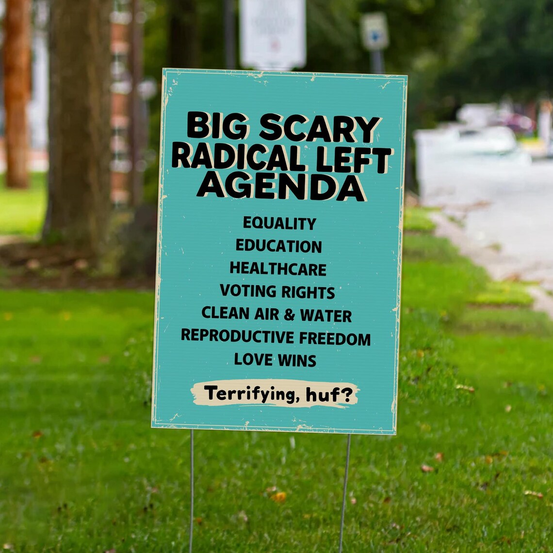 Big Scary Radical Left Agenda Yard Sign, Progressive Political Sign ...