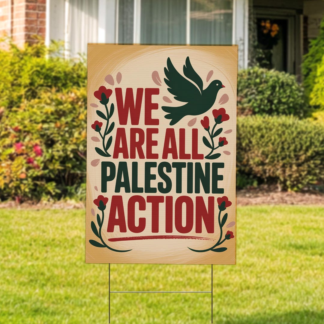 We Are All Palestine Action Yard Sign, Free Support Justice & Freedom ...