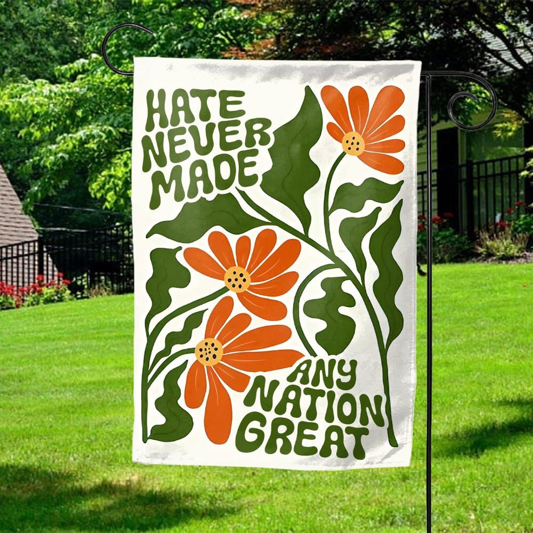 Trendy Floral Flag, Hate Never Made Any Nation Great Patriotic Flag ...