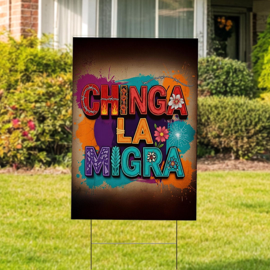 Chinga La Migra Vintage Protest Yard Sign, Abolish ICE Latino Rights ...