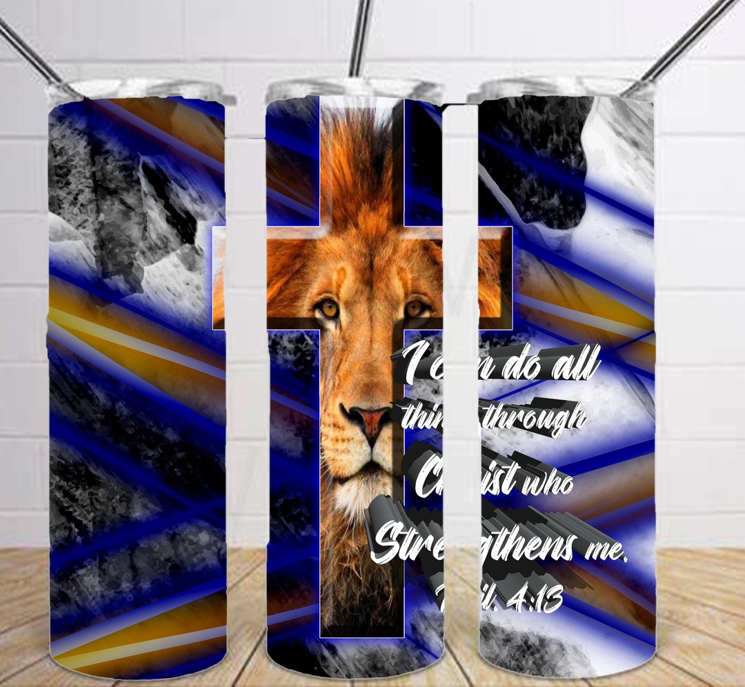 I Can Do All Things Through Christ Straight Tumbler Wrap 20 0z and 30 ...
