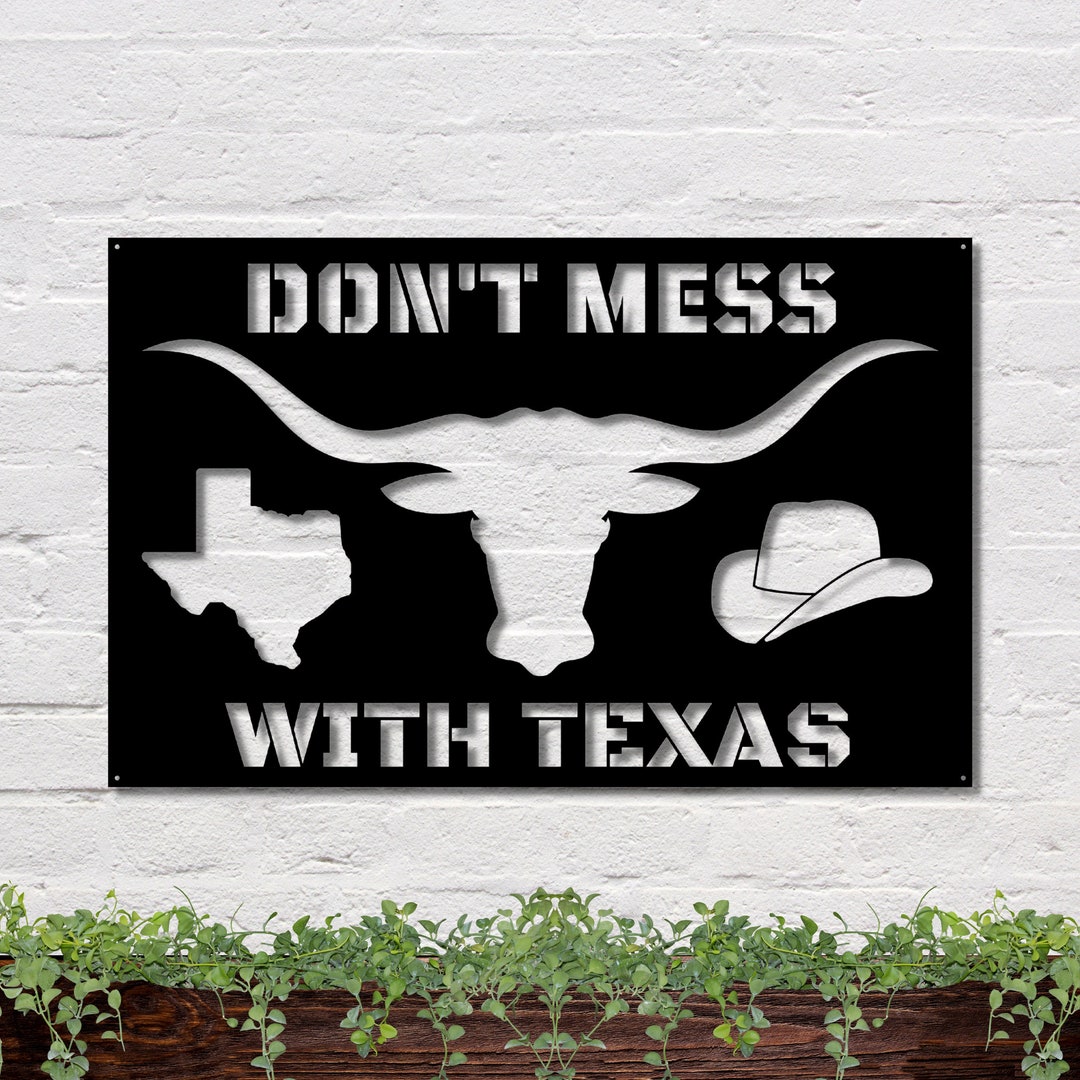 Don't Mess With Texas, Custom Texas Mancave Sign, Texas Football Sign ...