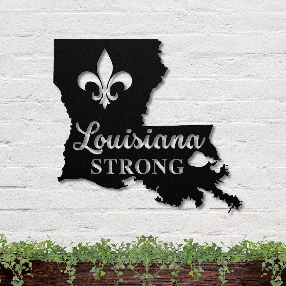 Louisiana Strong, Louisiana Metal Sign, Custom Louisiana Strong Sign ...