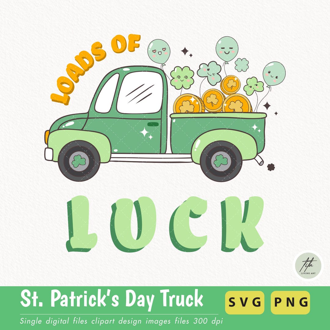St. Patrick's Day Clipart, Loads of Luck Png, St Patrick's Truck, Saint ...