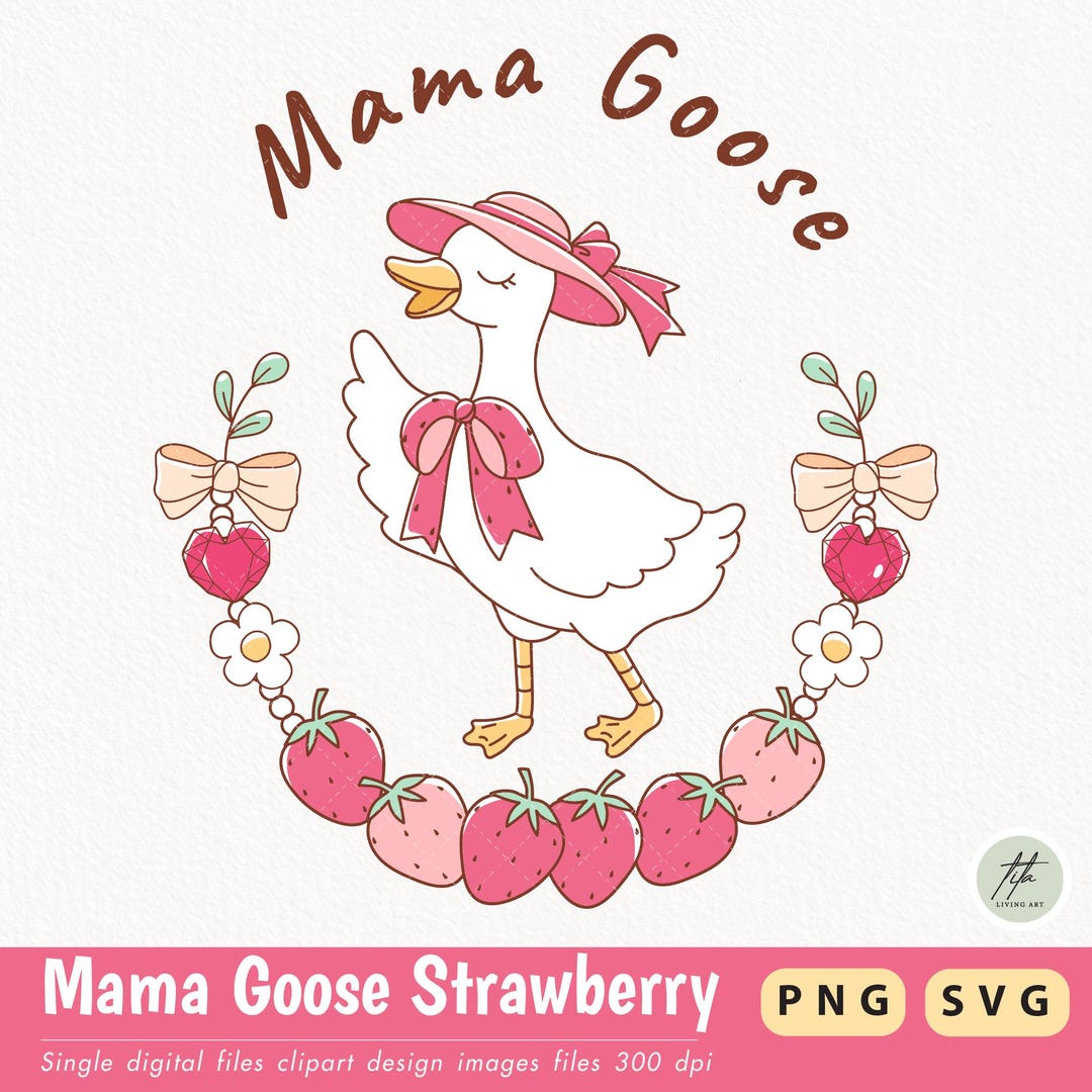 Mama Goose Clipart, Strawberry Goose Png Svg, Mama Goose Meme Shirt ...