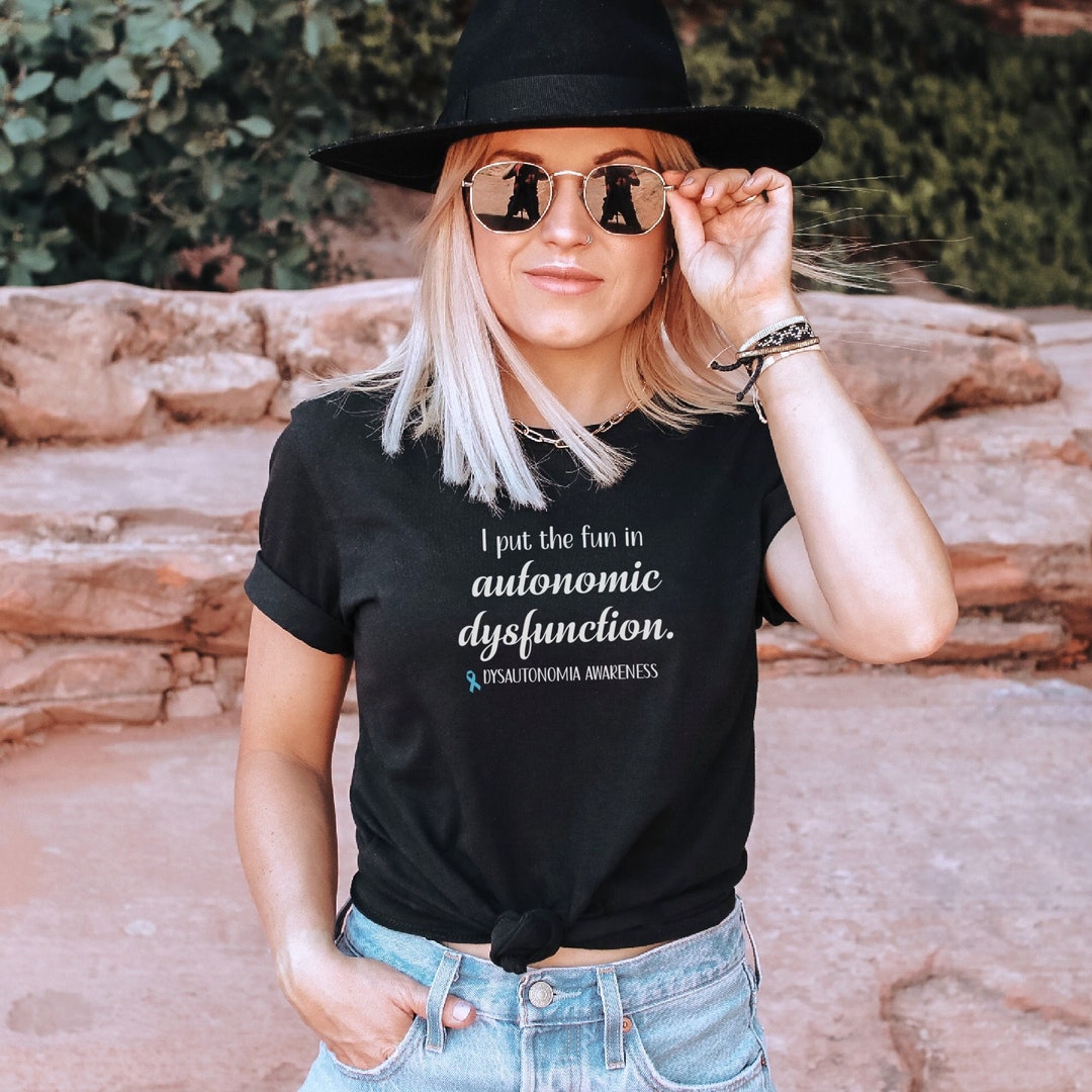 I Put the Fun in Autonomic Dysfunction Shirt; Dysautonomia Humor T ...