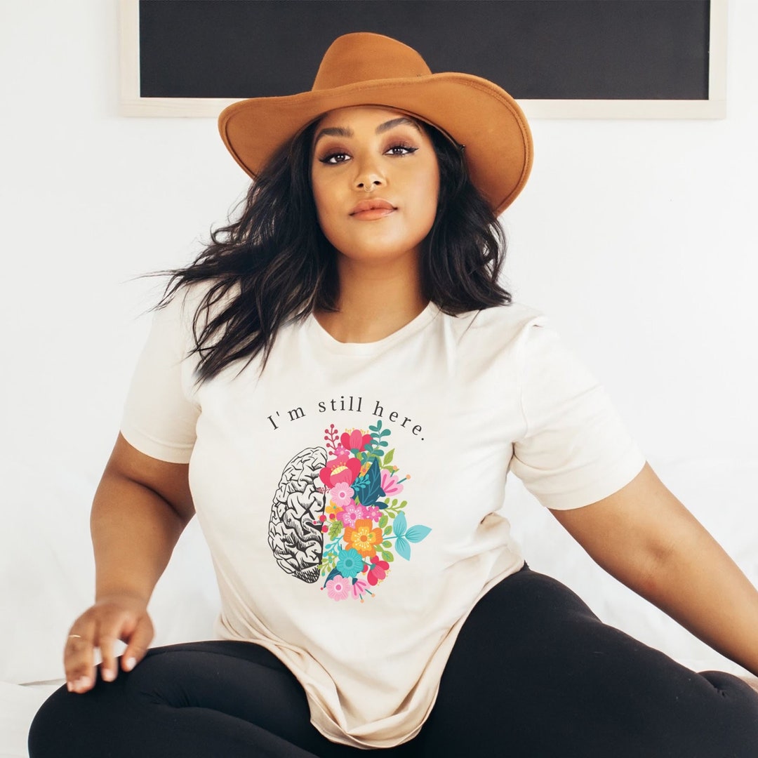 I'm Still Here T-shirt Trauma Survivor Graphic Tee Floral Brain T-shirt ...