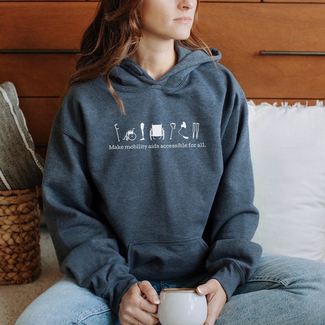 Make Mobility Aids Accessible Hoodie Disability Advocacy Sweatshirt ...
