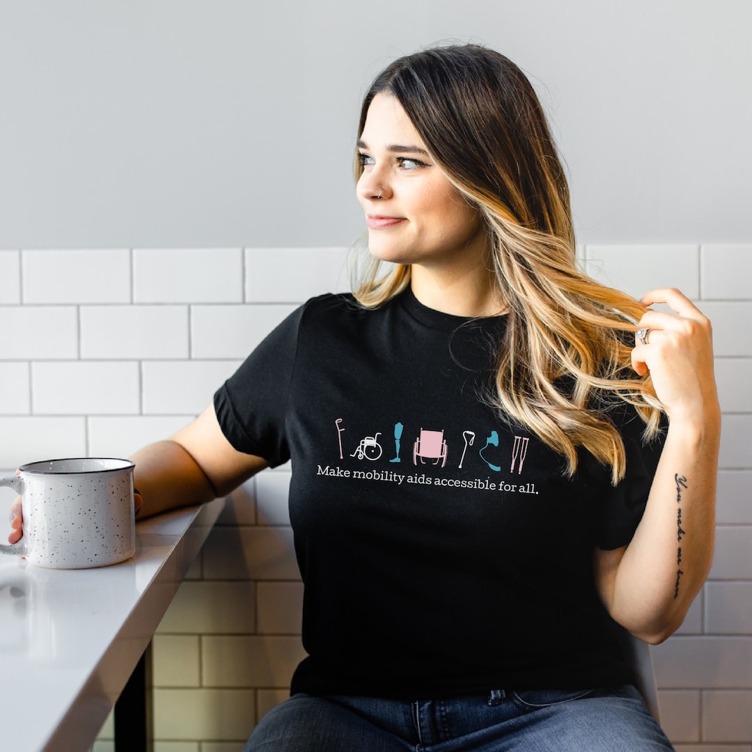 Make Mobility Aids Accessible T-shirt; Disability Advocate Apparel ...