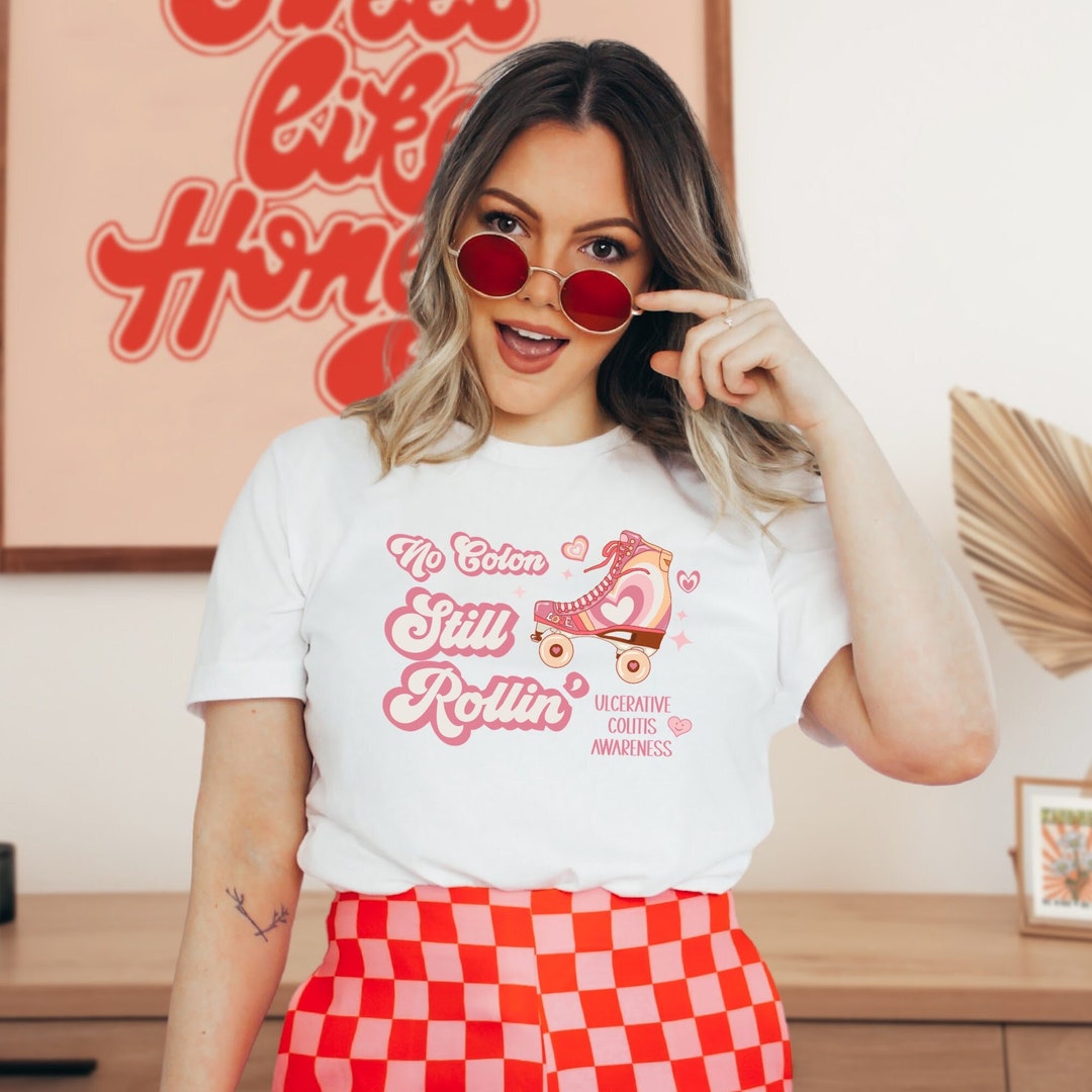 Cute Ulcerative Colitis T-shirt; No Colon Still Rollin’ Shirt ...