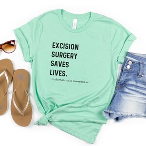 Excision Surgery Saves Lives T-shirt; Endometriosis Awareness Shirt ...