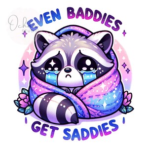 Raccoon Saddie Baddie PNG, Raccoon Clipart, Even Baddies Get Saddies ...