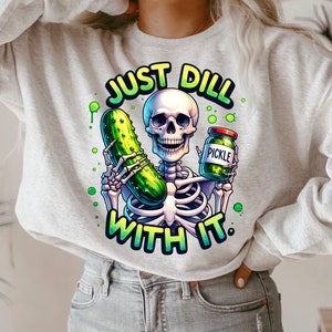 Dill With It PNG, Skeleton Pickle PNG, Dill Pickle Clipart, Snarky ...
