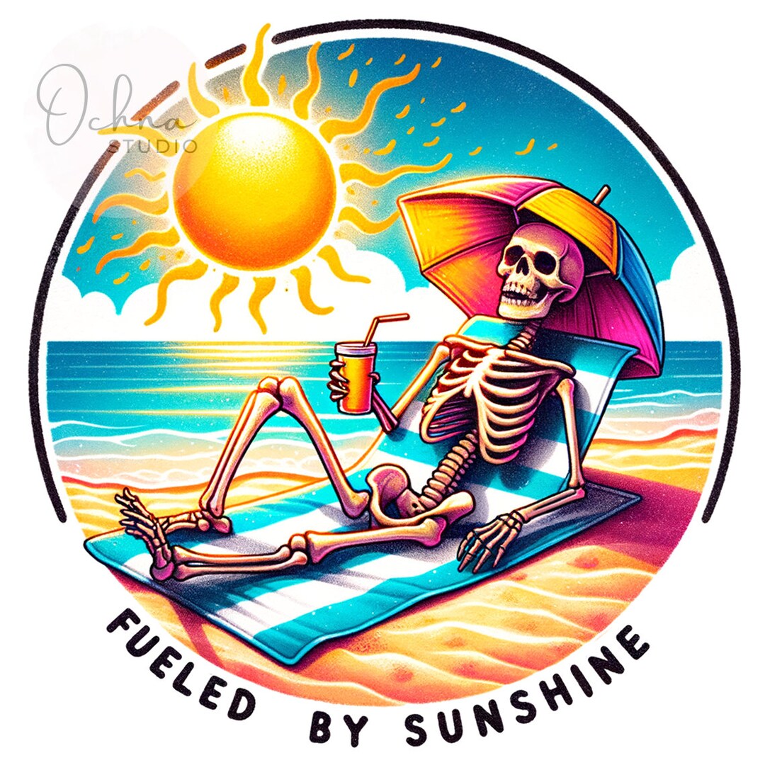 Fueled by Sunshine PNG, Beach Skeleton Clipart, Sarcastic PNG, Summer ...