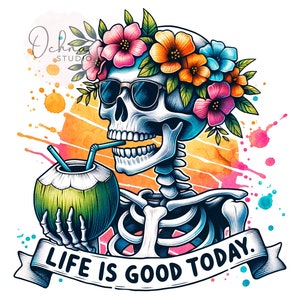 Life is Good Today PNG, Sarcastic PNG, Snarky Skeleton Png, Coconut ...