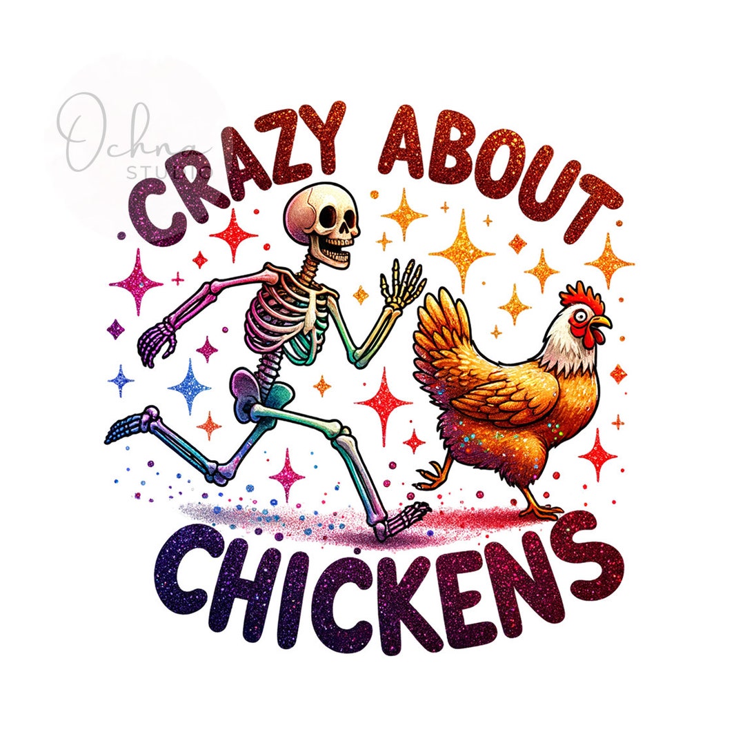 Crazy About Chicken PNG, Skeleton Chicken PNG, Funny Chicken Clipart ...