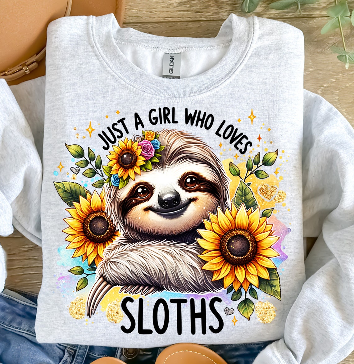 Just A Girl Who Loves Sloths PNG, Sloth Clipart, Sunflower PNG, Sloths ...