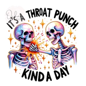 It's a Throat Punch Kinda Day Clipart, Sarcastic Skeleton, Funny Snarky ...