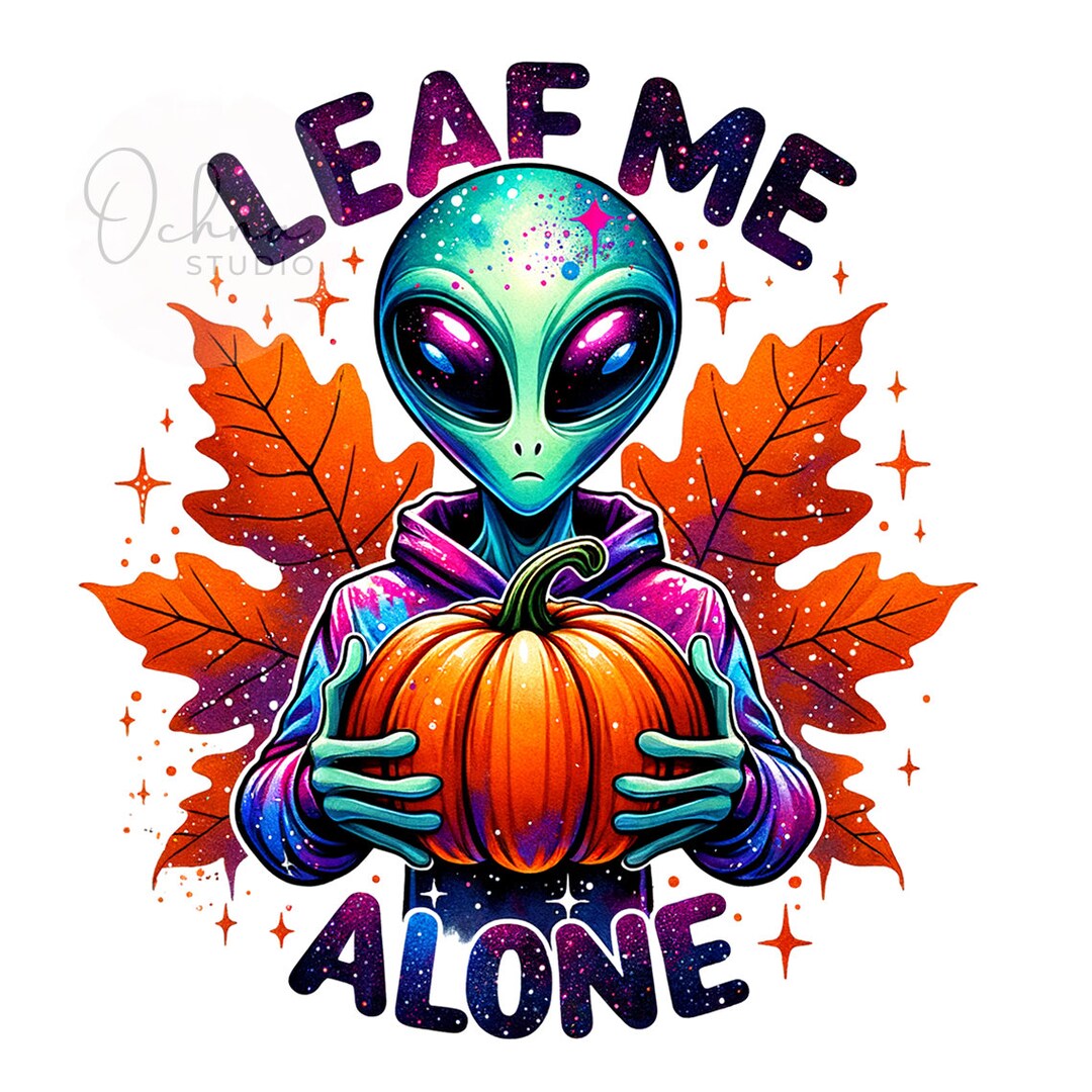 Leaf Me Alone PNG, Spooky Alien Clipart, Autumn Leaf Clipart, Falls Png ...