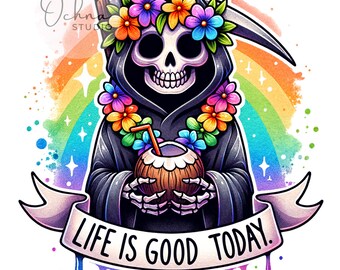 Life is Good Today PNG, Sarcastic PNG, Grim Reaper Png, Snarky Skeleton ...