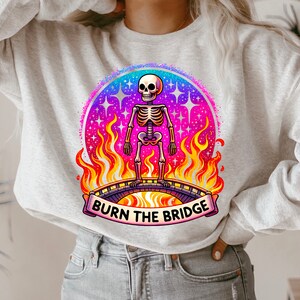 Burn the Bridge PNG, I Burn Bridges Clipart, Sarcastic Skeleton, Funny ...
