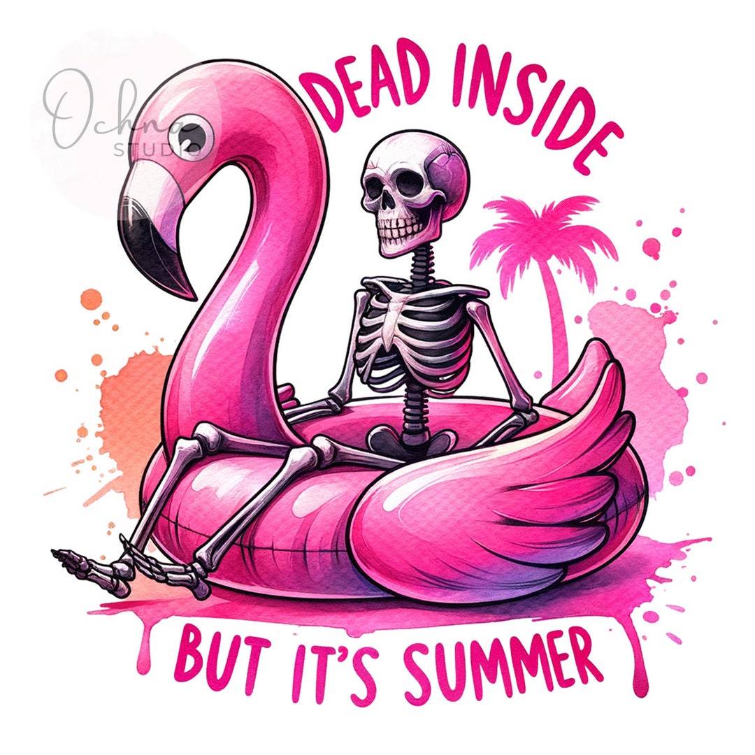 Dead Inside but It's Summer PNG , Flamingo Float Png, Sarcastic PNG ...