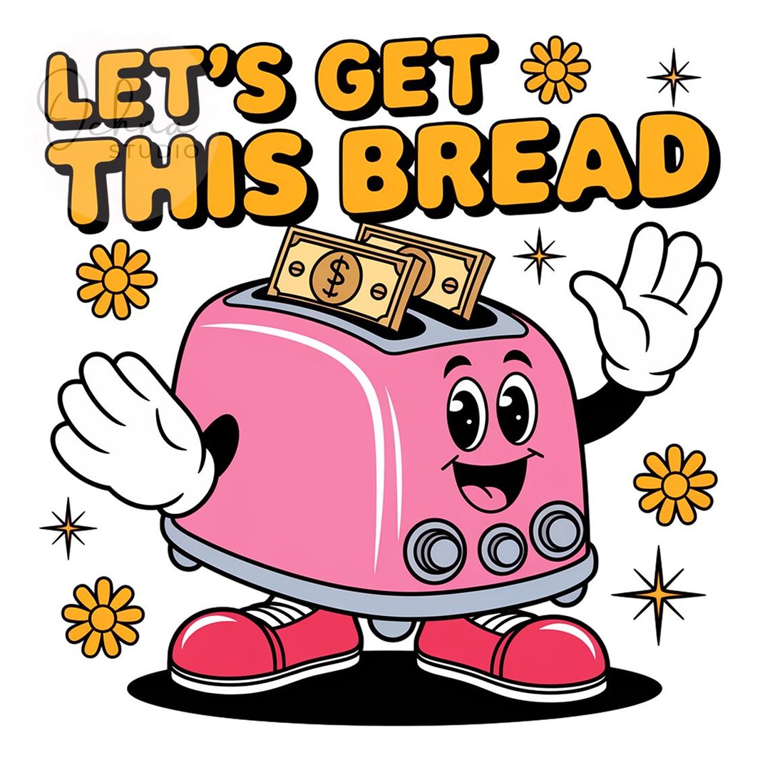 Let’s Get This Bread PNG, Cute Retro Toaster Money Clipart, Toaster PNG ...