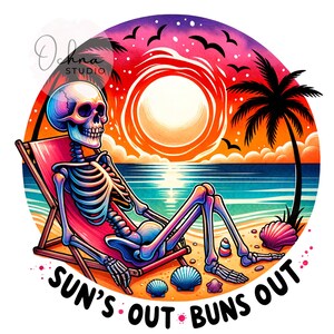 Suns Out Buns Out PNG, Summer Skeleton, Sarcastic Skeleton, Beach ...