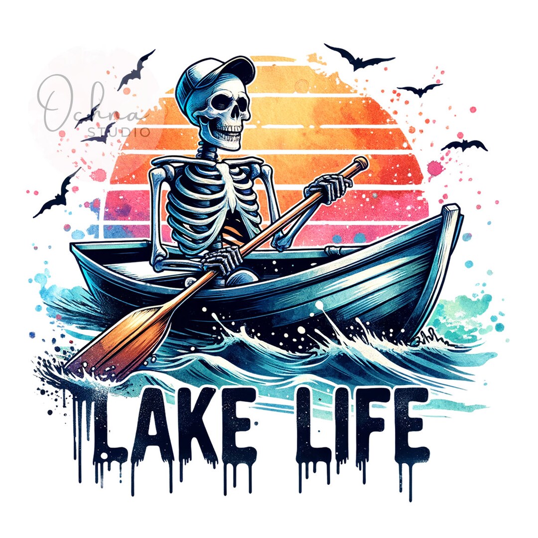 Lake Life PNG, Skeleton Lake Life, Boat Png, Snarky Skeleton Png ...