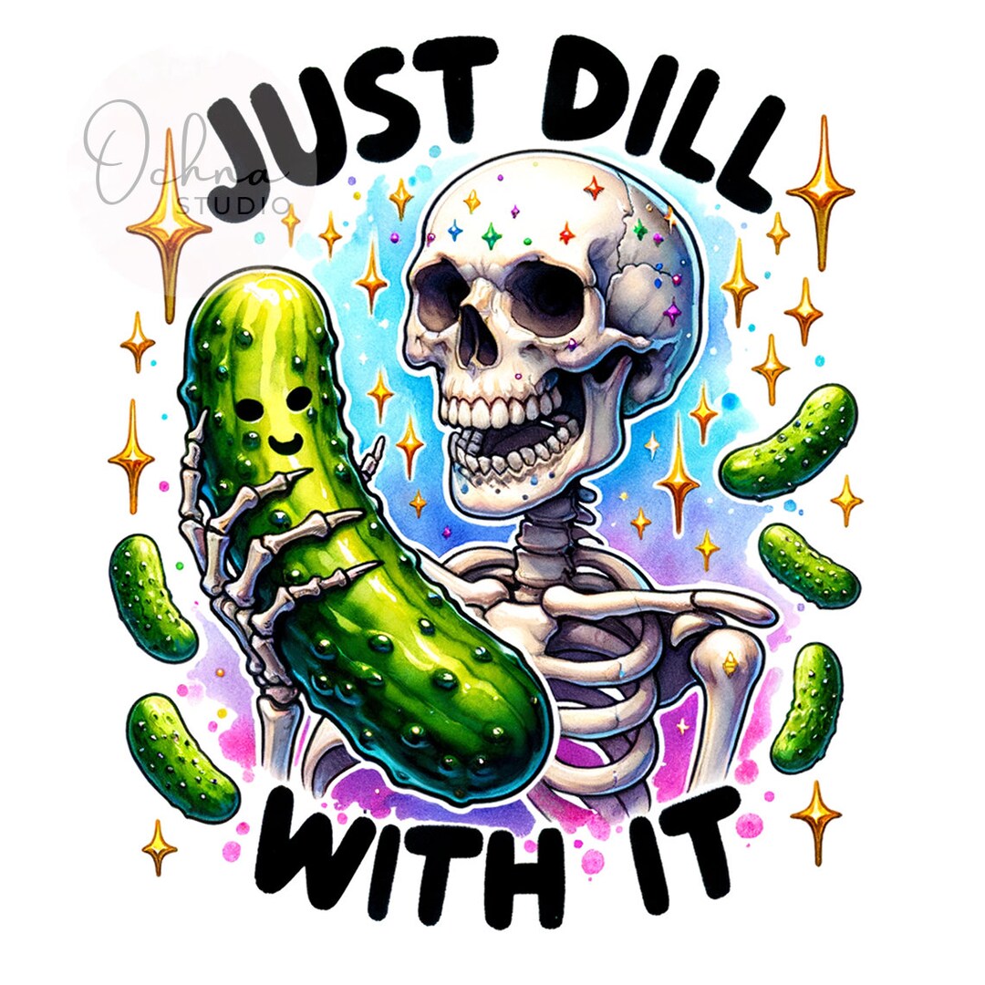 Dill With It PNG, Skeleton Pickle PNG, Dill Pickle Clipart, Snarky ...