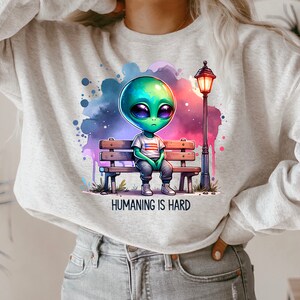 Alien Clipart, Humaning is Hard Png, Alien Shirt, Alien PNG, Funny ...