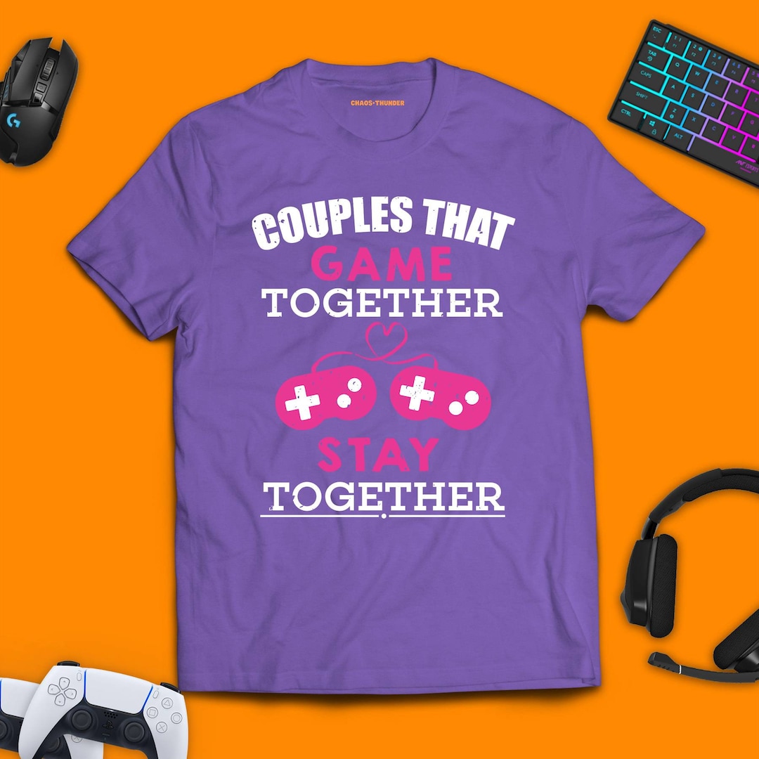 Couples That Game Together Stay Together Pink T-shirt Perfect Gaming ...