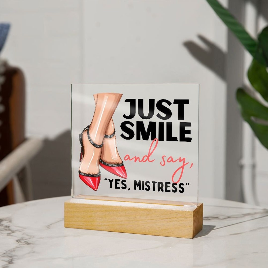 Light up Acrylic Femdom Art, Just Smile and Say, "yes, Mistress" - Etsy