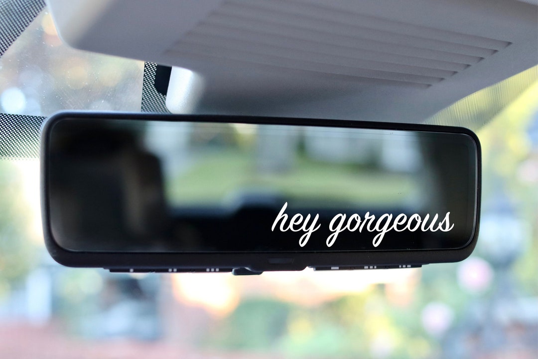 Hey Gorgeous, Car Mirror Decal, Rear View Mirror Decal, Self ...