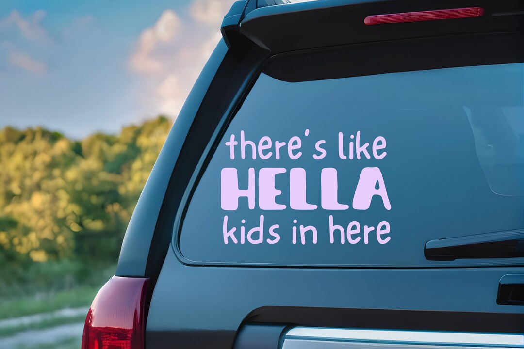 There's Like Hella Kids in Here | Bumper Sticker , Vinyl Decal for Cars ...