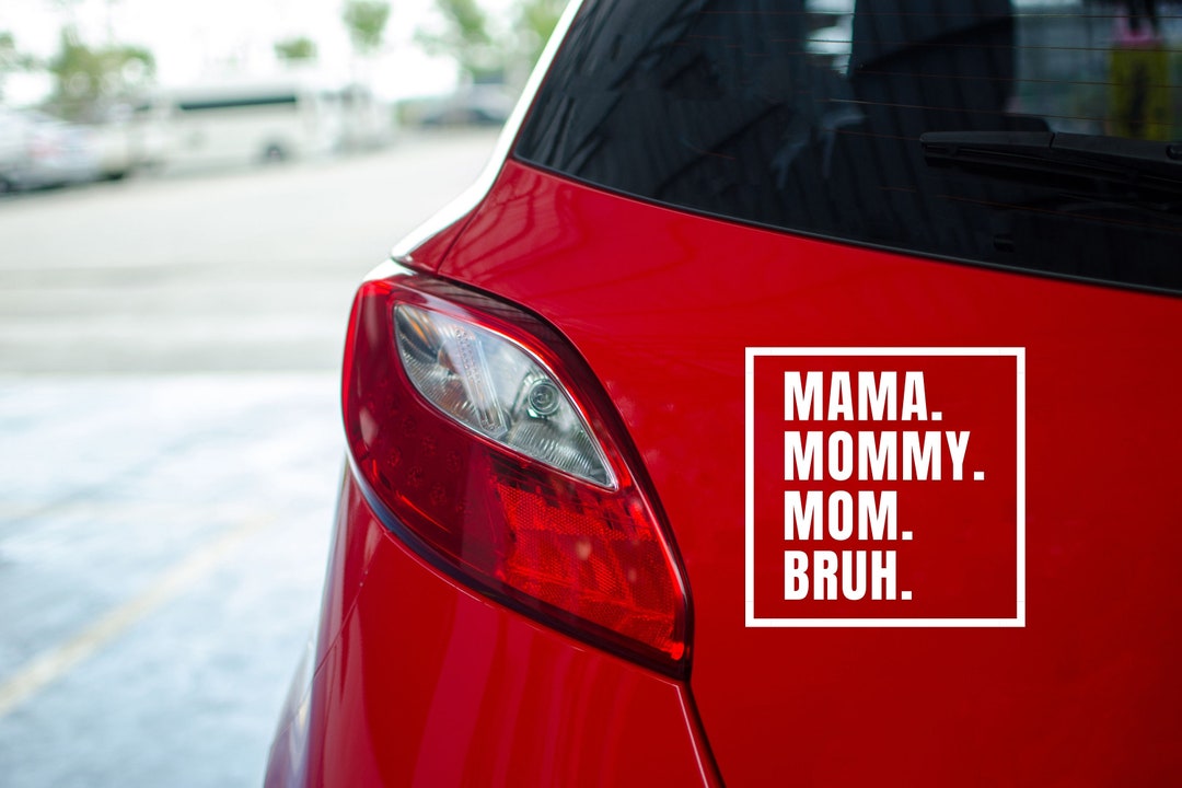 Bumper Sticker Vinyl Decal for Cars - Mama , Mommy, Mom, Bruh - Etsy