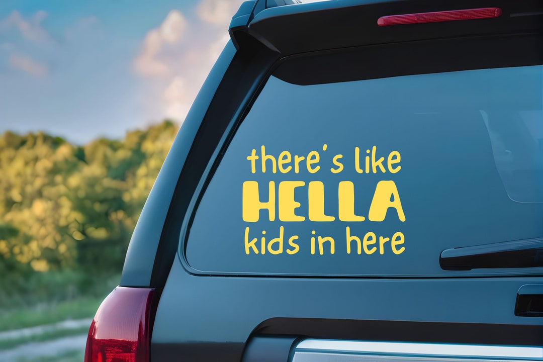 There's Like Hella Kids in Here - Funny Bumper Sticker Vinyl Decal for ...
