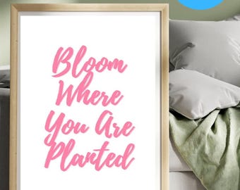 Bloom Where You Are Planted Flower Quote, Digital Download, Flower ...