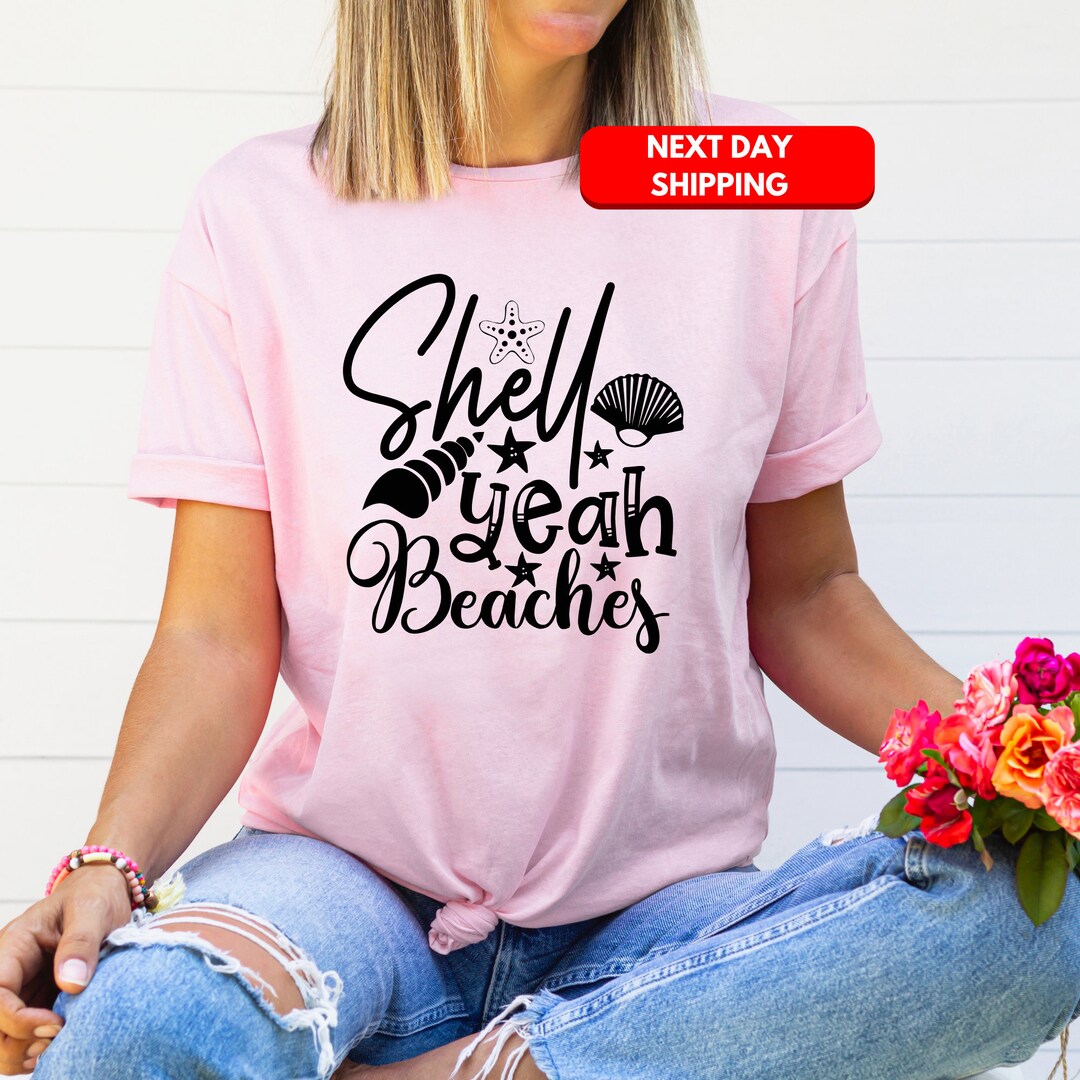 Shell Yeah Beaches, Sea Shell Shirt, Beach Shirt, Ocean Shirt, Summer ...