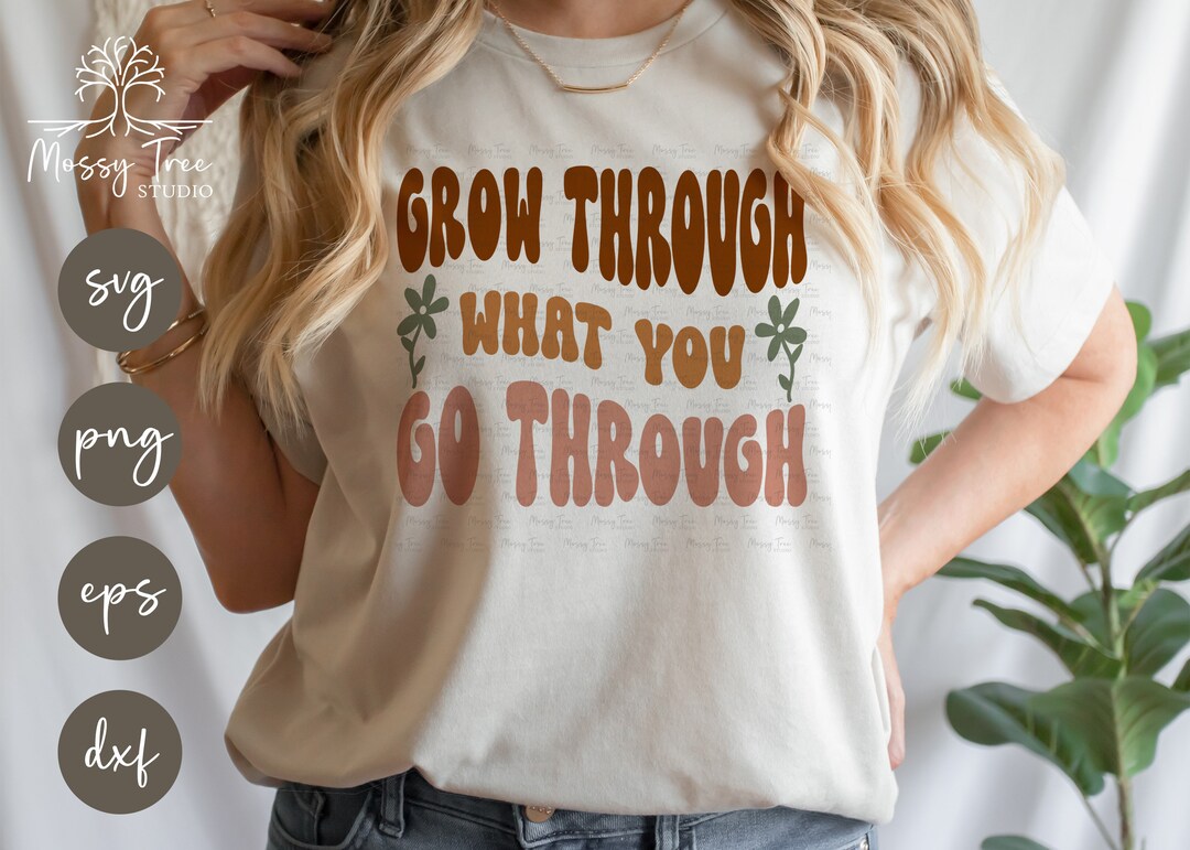 Grow Through What You Go Through SVG | Retro Tshirt Design | Boho Svg ...