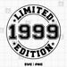 Limited Edition 1999 SVG, PNG | Birthday Svg | Est 1999 Shirt Svg ...
