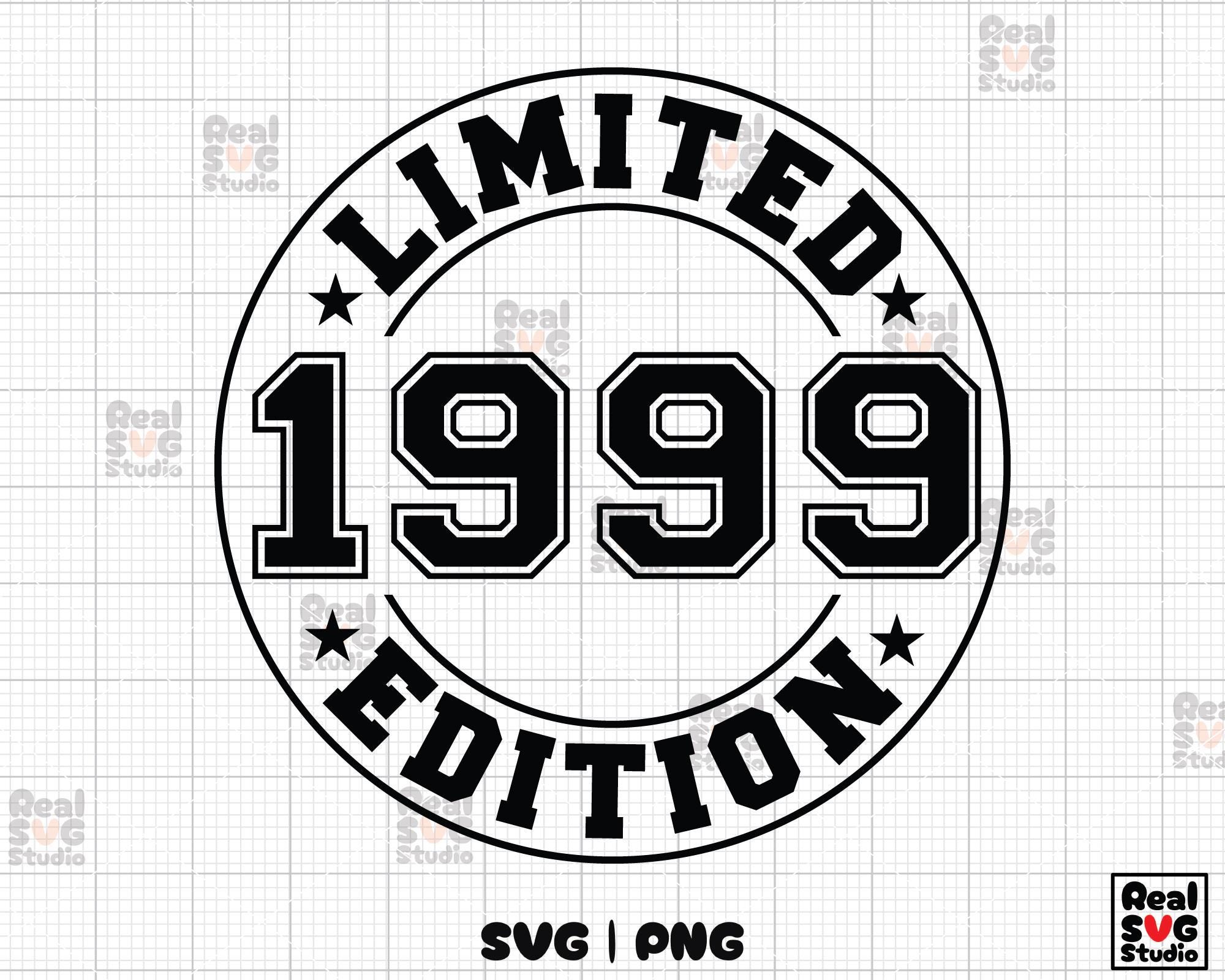 Limited Edition 1999 SVG, PNG | Birthday Svg | Est 1999 Shirt Svg ...