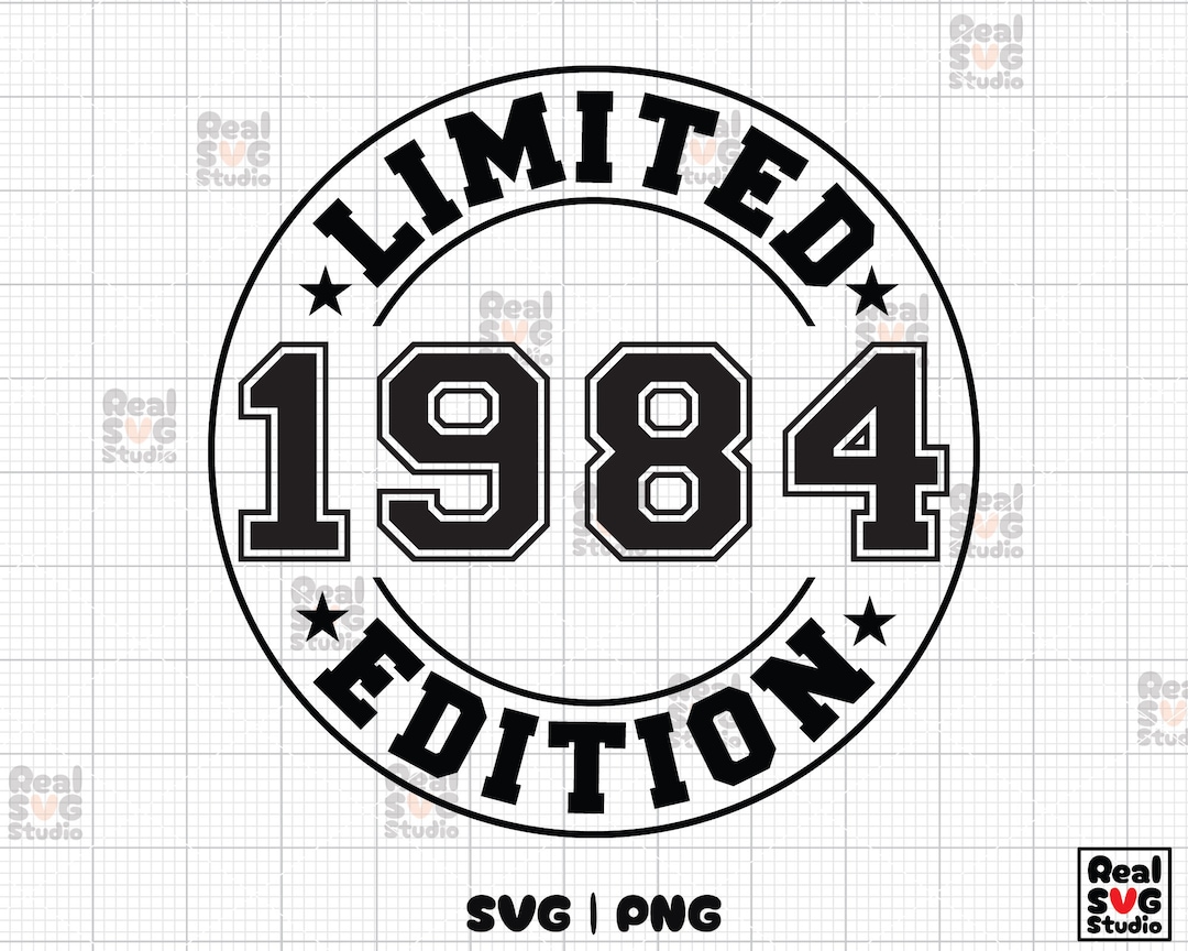 Limited Edition 1984 SVG PNG: 40th Birthday Cut Files - Etsy