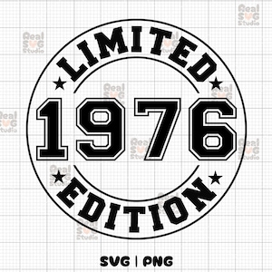 Limited Edition 1976 Birthday SVG PNG Cut Files - Etsy