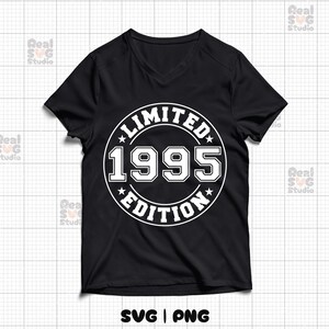 Limited Edition 1995 SVG, PNG | Birthday Svg | Est 1995 Shirt Svg ...