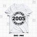 Limited Edition 2005 SVG, PNG | Birthday Svg | Est 2005 Shirt Svg ...