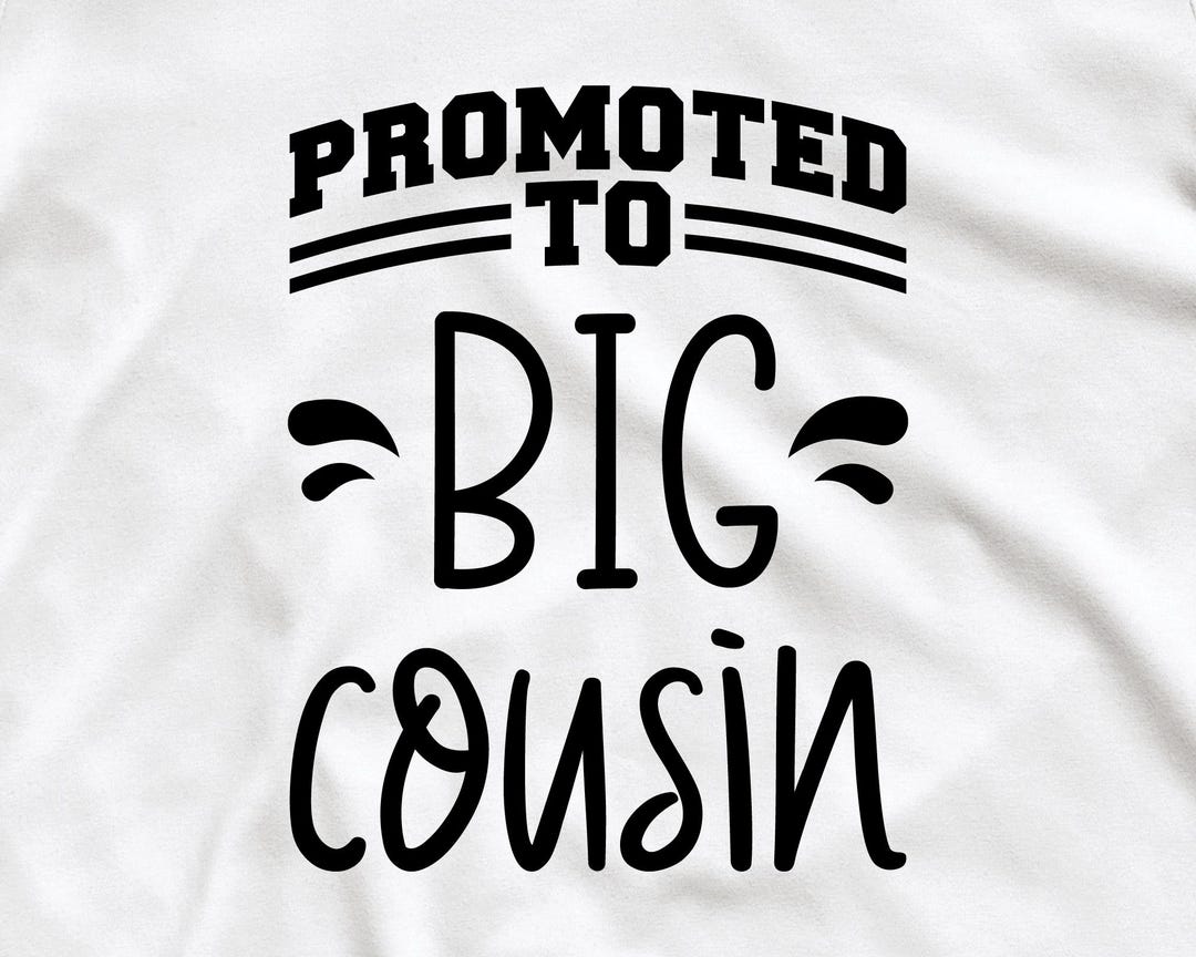 Promoted to Big Cousin SVG PNG | Kids Svg | Cousins Svg | Big Cousin ...