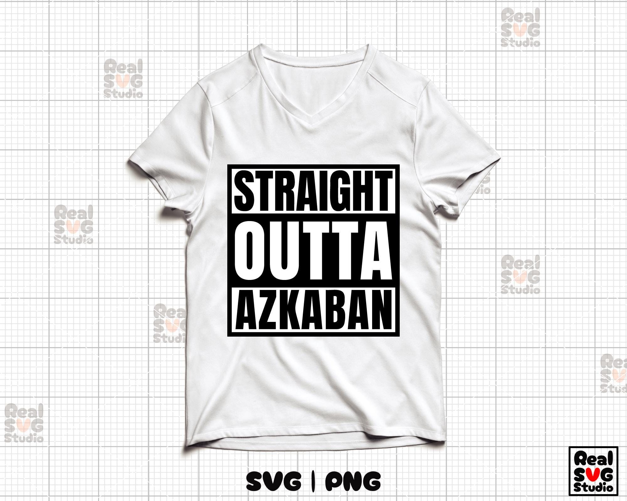 Straight Outta Azkaban SVG PNG - Cricut & Silhouette File - Etsy