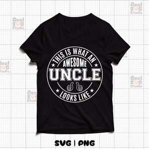 Best Uncle Ever SVG PNG | This is What an Awesome Uncle Looks Like Svg ...