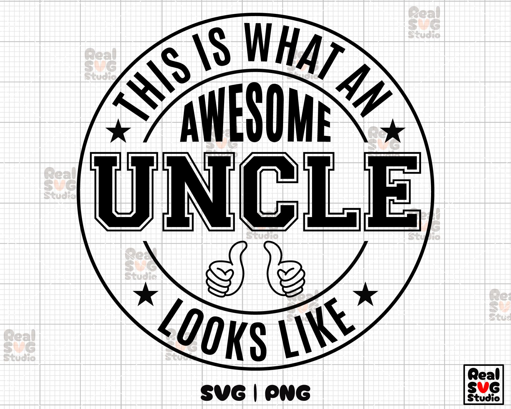 Best Uncle Ever SVG PNG | This is What an Awesome Uncle Looks Like Svg ...